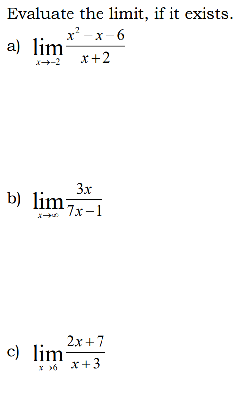 Solved Evaluate the limit, if it exists. a) limx→−2x+2x2−x−6 | Chegg.com