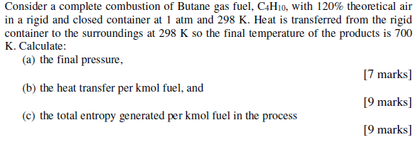 Solved Consider a complete combustion of Butane gas fuel, | Chegg.com