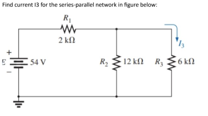 Solved Find current 13 for the series-parallel network in | Chegg.com