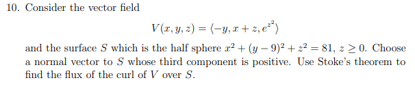 Solved 10. Consider the vector field V(x,y,z)= −y,x+z,ez2 | Chegg.com