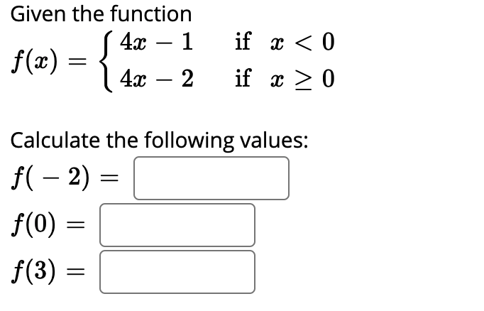 Solved Given the function 4x – 1 f(x) = 4x – 2 if x
