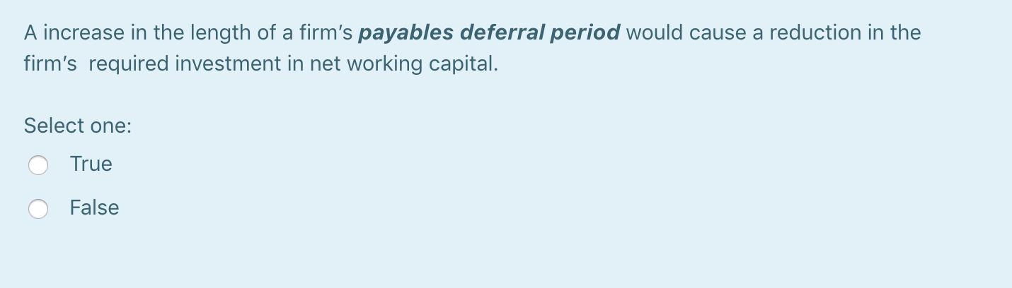 Solved A increase in the length of a firm's payables | Chegg.com