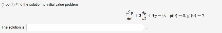 Solved (1 point) Find the solution to initial value problem | Chegg.com