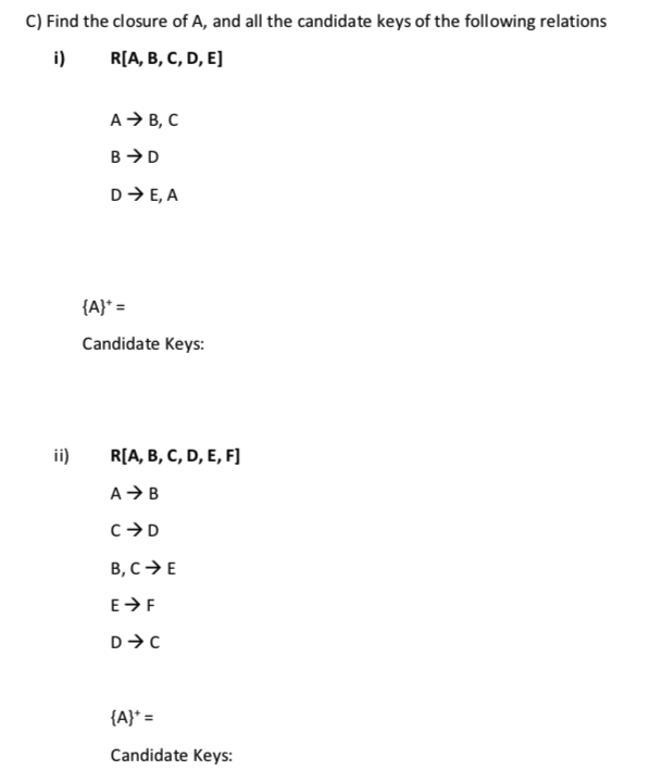 Solved C) Find the closure of A, and all the candidate keys | Chegg.com