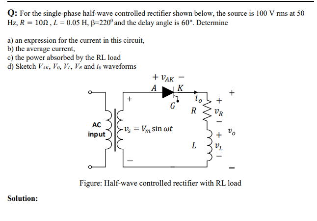 Solved Q: For the single-phase half-wave controlled | Chegg.com