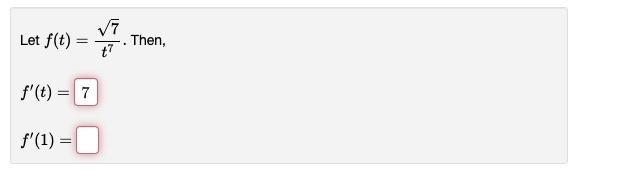 Solved Let f(t)=72t7. ﻿Then,f'(t)=f'(1)= | Chegg.com