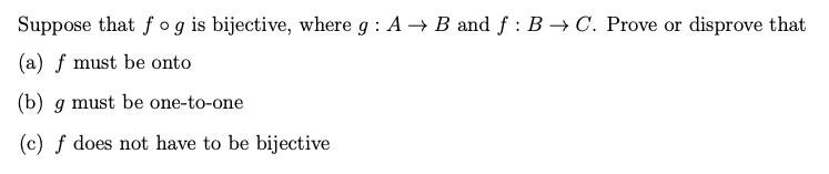 Solved Suppose that f∘g is bijective, where g:A→B and f:B→C. | Chegg.com