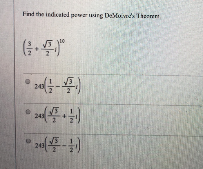 Solved Find the indicated power using DeMoivre's Theorem. 10 | Chegg.com