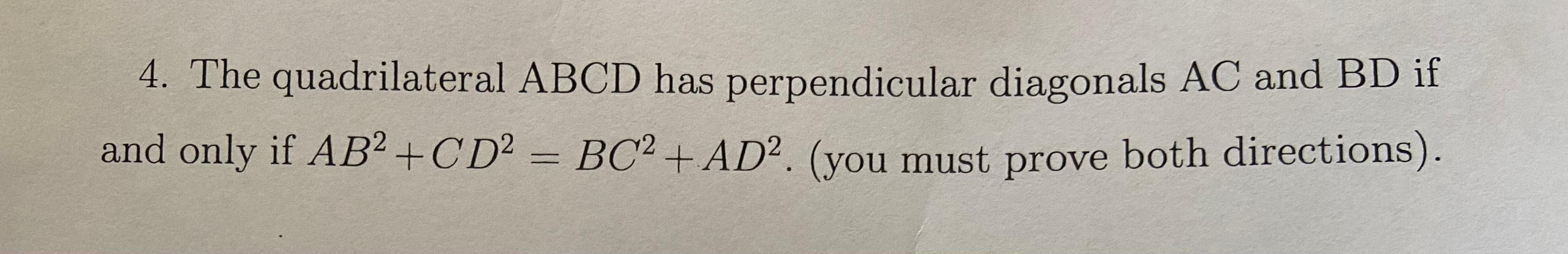 Solved 4. The quadrilateral ABCD has perpendicular diagonals | Chegg.com
