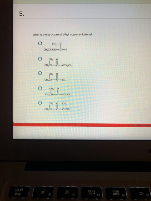 Solved 5. What is the structure of ethyl isopropyl ketone? | Chegg.com