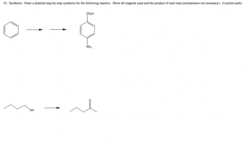 Solved 10. Synthesis: Draw a detailed step-by-step synthesis | Chegg.com