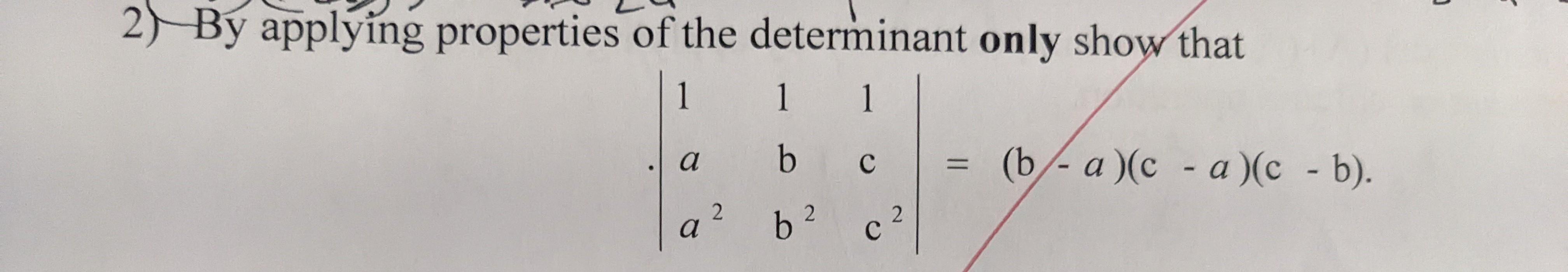 Solved 2) By applying properties of the determinant only | Chegg.com