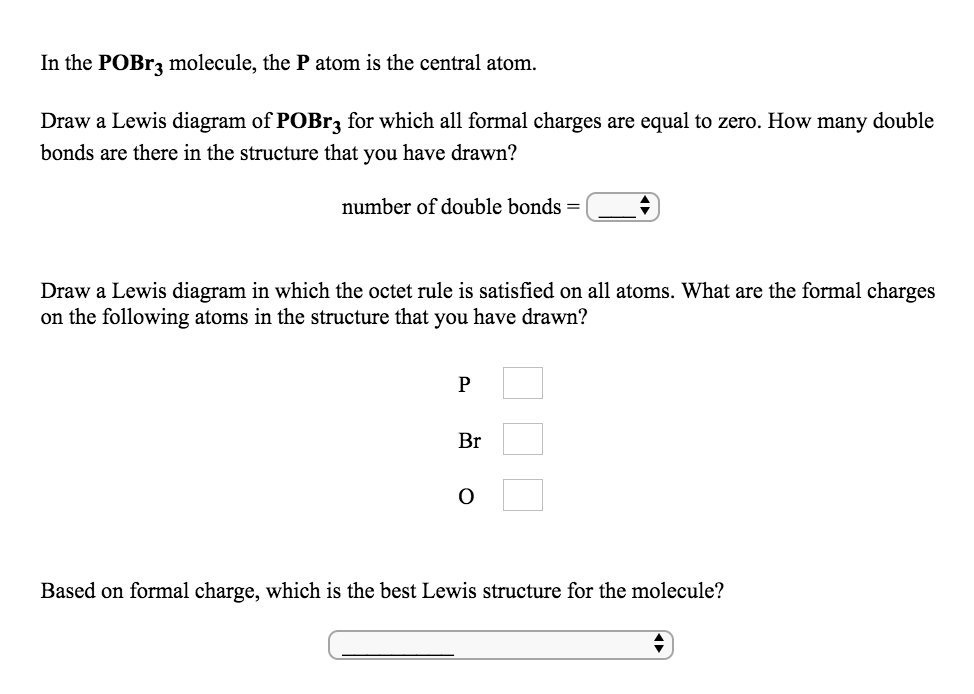 Solved In the POBr3 molecule, the P atom is the central | Chegg.com