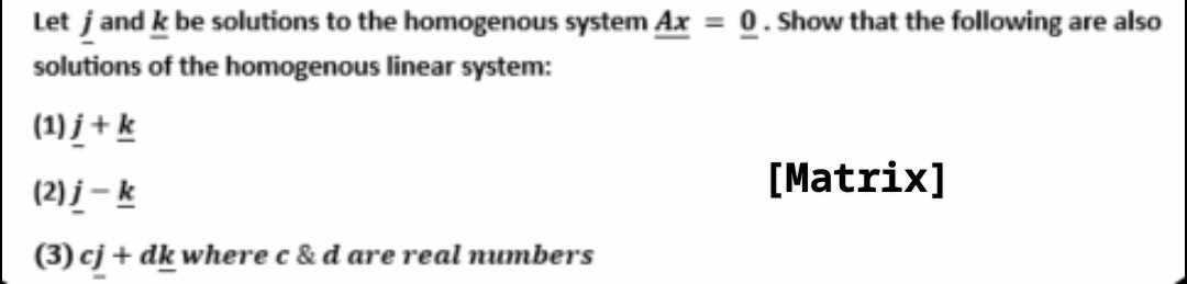 Solved Let j? ﻿and k? ﻿be solutions to the homogenous system | Chegg.com