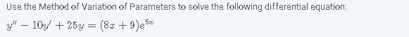 Solved Use the Method of Variation of Parameters to solve | Chegg.com