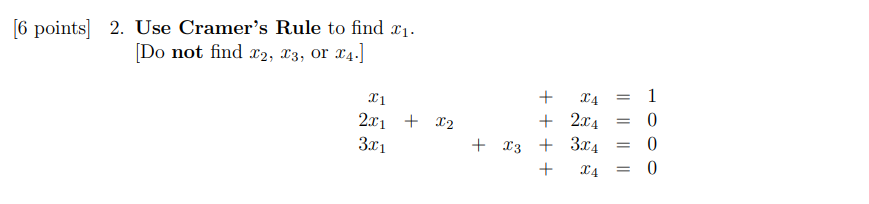 Solved Use Cramer's Rule to find x1. [Do not find x2,x3, or | Chegg.com