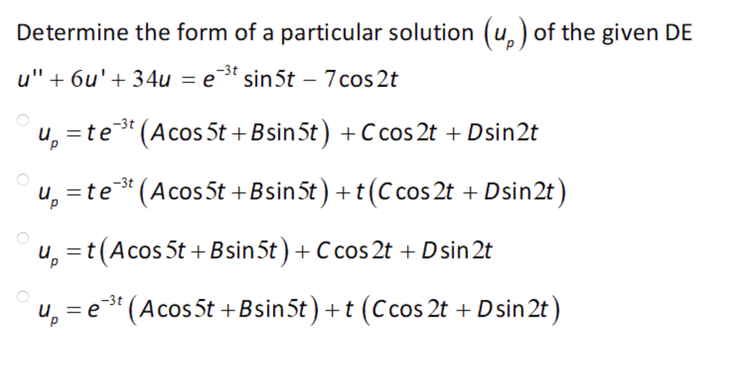 Solved -3t u" + bu' + 34u = e sin 5t - 7 cos 2t Determine | Chegg.com