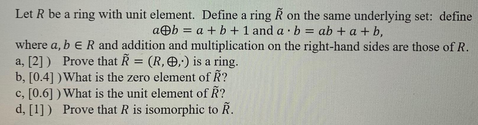 Solved Let R be a ring with unit element. Define a ring Ř on | Chegg.com