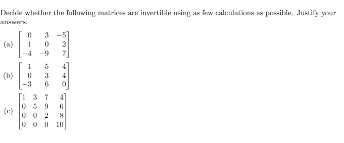Solved Decide whether the following matrices are invertible | Chegg.com