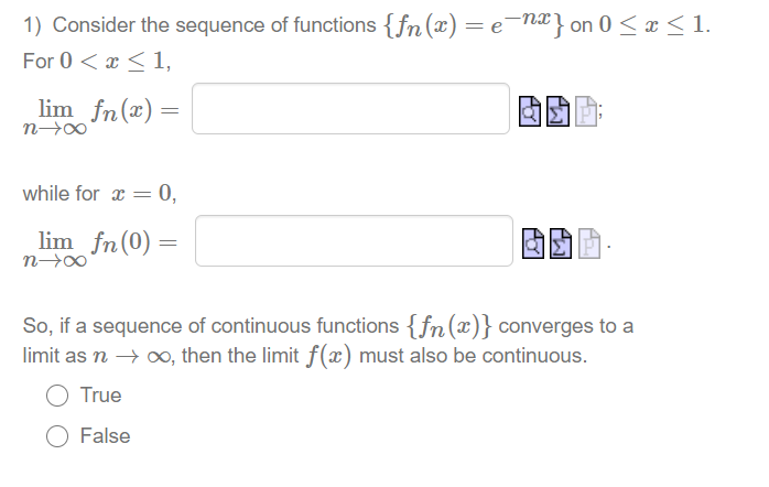 Solved 1) Consider the sequence of functions {fn (x) = e-nx} | Chegg.com
