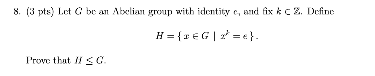 Solved 8. (3 pts) Let G be an Abelian group with identity e, | Chegg.com