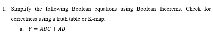 Solved 1. Simplify the following Boolean equations using | Chegg.com