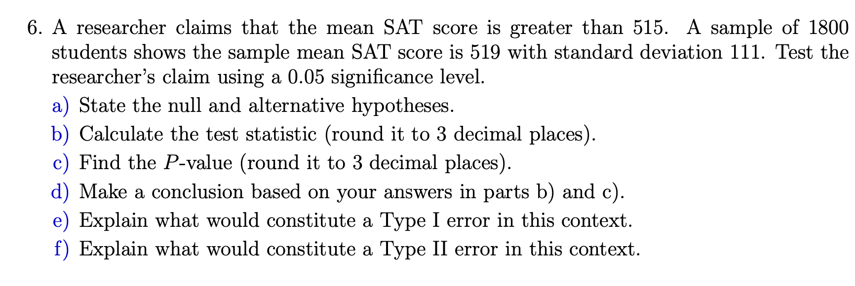Solved 6. A researcher claims that the mean SAT score is | Chegg.com
