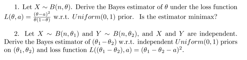1. Let X∼B(n,θ). Derive the Bayes estimator of θ | Chegg.com