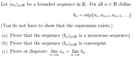 Solved Let (an)nen be a bounded sequence in R. For all n e N | Chegg.com