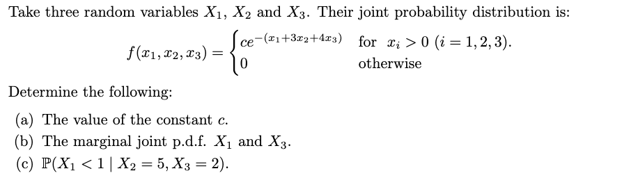 Solved f(x1,x2,x3)={ce−(x1+3x2+4x3)0 for xi>0(i=1,2,3). | Chegg.com