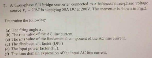 Solved 2. A three-phase full bridge converter connected to a | Chegg.com