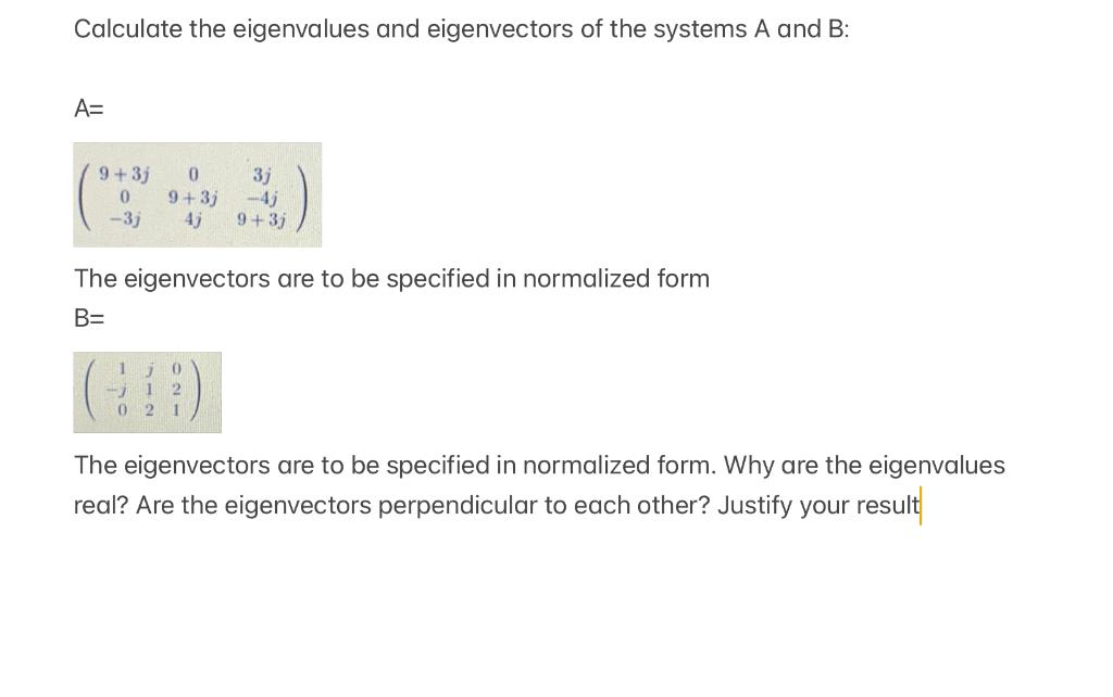 Solved Calculate the eigenvalues and eigenvectors of the | Chegg.com