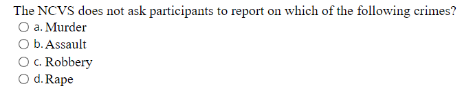 Solved The NCVS does not ask participants to report on which | Chegg.com