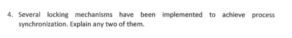 Solved 4. Several locking mechanisms have been implemented | Chegg.com