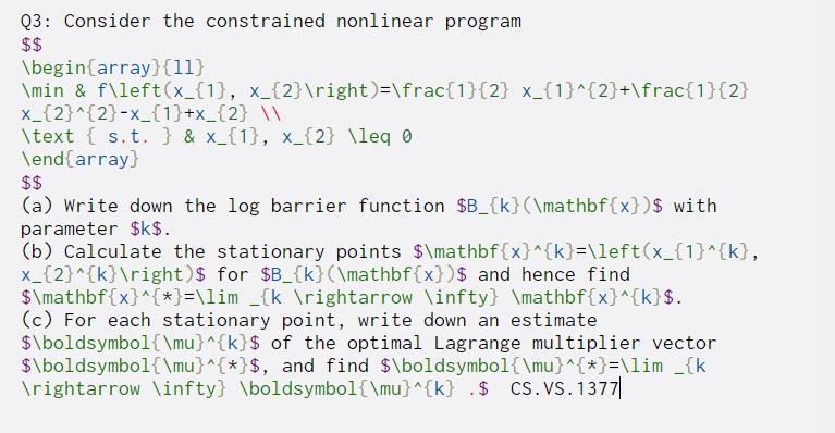 Solved Q3: Consider the constrained nonlinear program $$ | Chegg.com