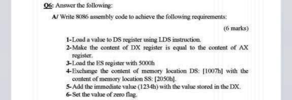Solved 06: Answer the following: Al Write 8086 assembly code | Chegg.com