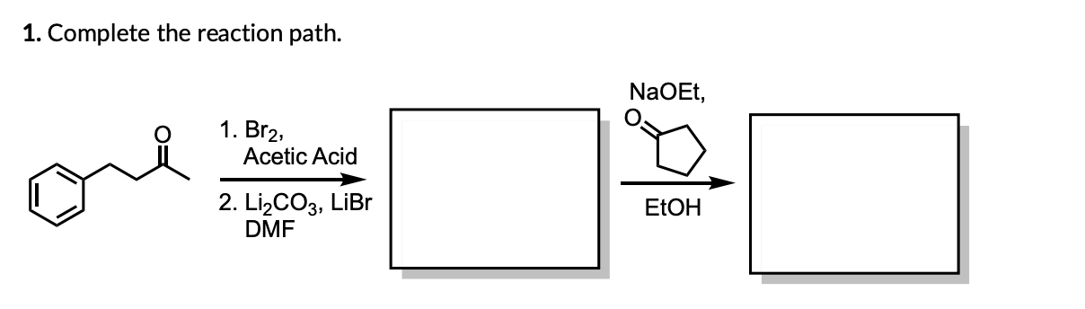 Solved 1. Complete the reaction path. NaOEt, 1. Br2, Acetic | Chegg.com
