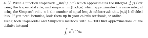 Solved 4. [2] Write a function trapezoidal_int(f,a,b,n) | Chegg.com