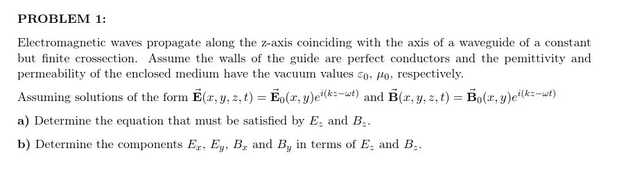 Solved PROBLEM 1:Electromagnetic waves propagate along the | Chegg.com