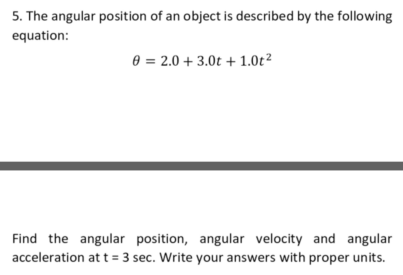 Solved 5. The angular position of an object is described by | Chegg.com