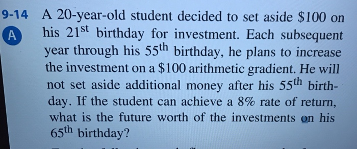 Solved 9-14 A 20-year-old student decided to set aside $100 | Chegg.com