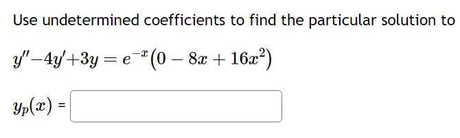Solved Use undetermined coefficients to find the particular | Chegg.com