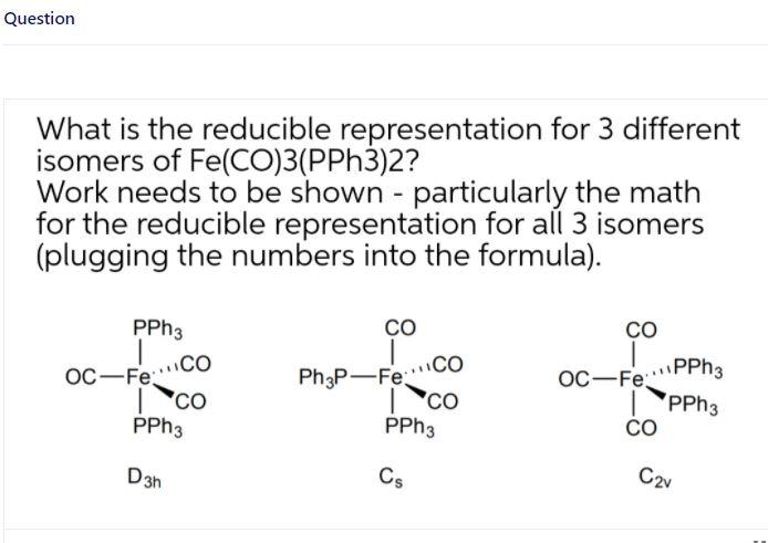 Solved OC-FeCO Question What is the reducible representation | Chegg.com