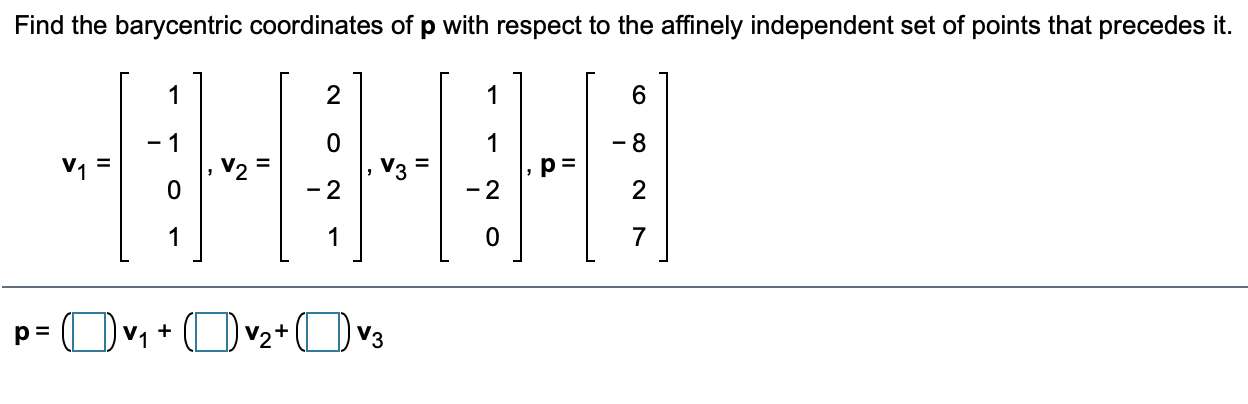 Solved Find the barycentric coordinates of p with respect to | Chegg.com