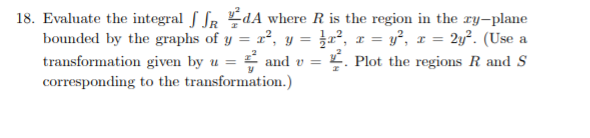 Solved 18. Evaluate the integral SSR dA where R is the | Chegg.com