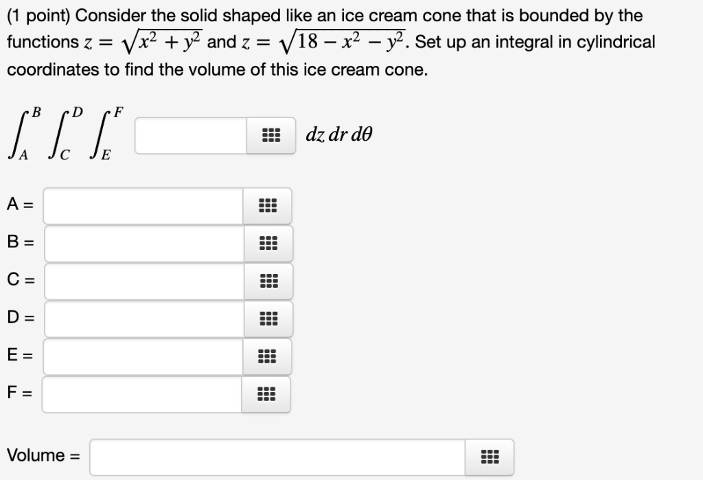 Solved (1 point) Consider the solid shaped like an ice cream | Chegg.com Solved (1 point) Consider the solid shaped like an ice cream | Chegg.com