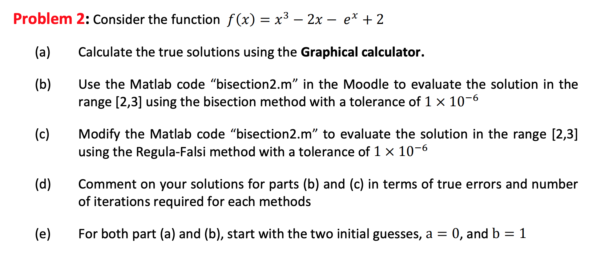 Solved Problem 2: Consider the function f(x) = x3 - 2x - e* | Chegg.com