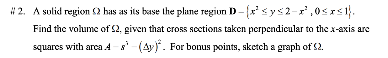 Solved 2. A solid region Ω has as its base the plane region | Chegg.com