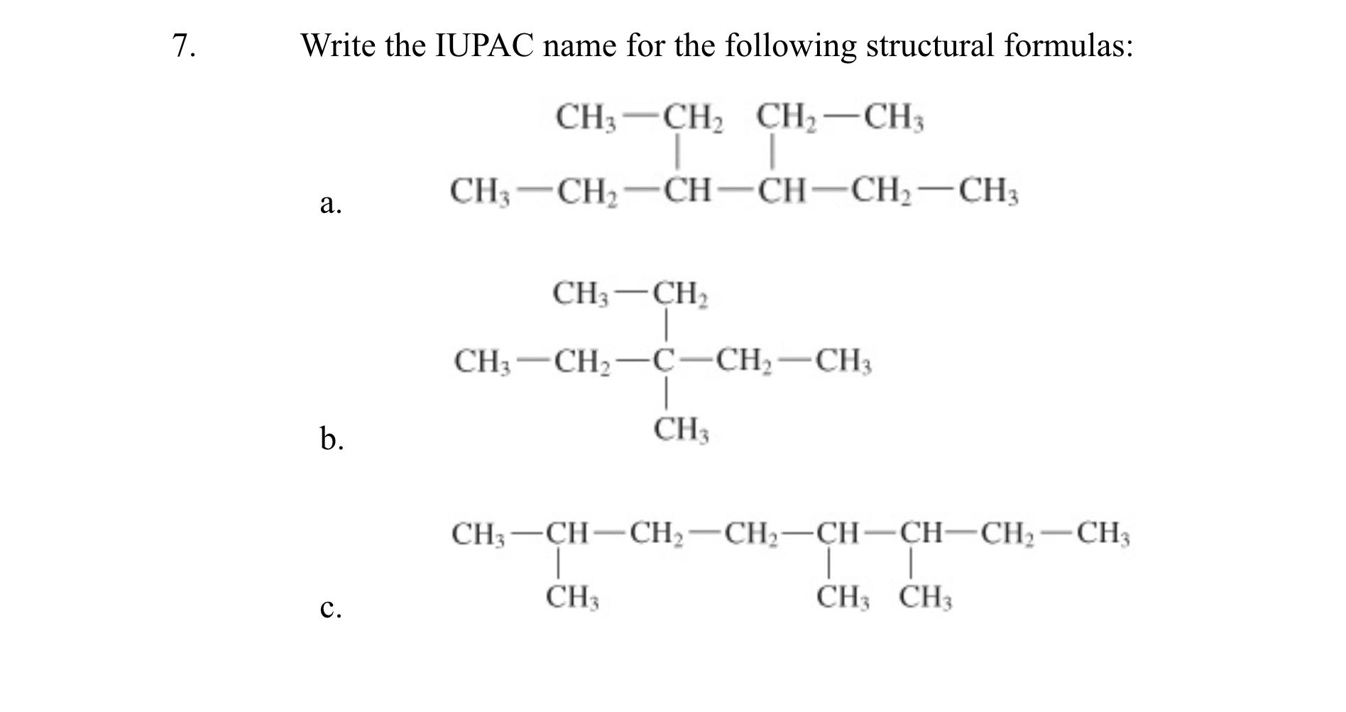 Solved 7. Write the IUPAC name for the following structural | Chegg.com