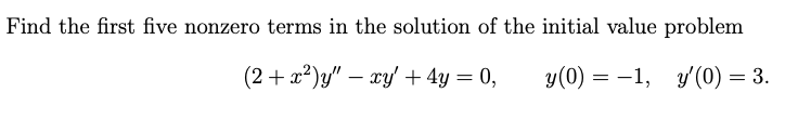 Solved Find the first five nonzero terms in the solution of | Chegg.com